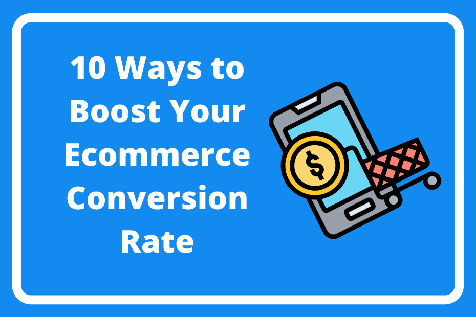10 Ways to Boost Your Ecommerce Conversion Rate | Jonathan Berthold